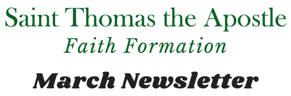 Faith Formation March Newsletter – St. Thomas the Apostle
